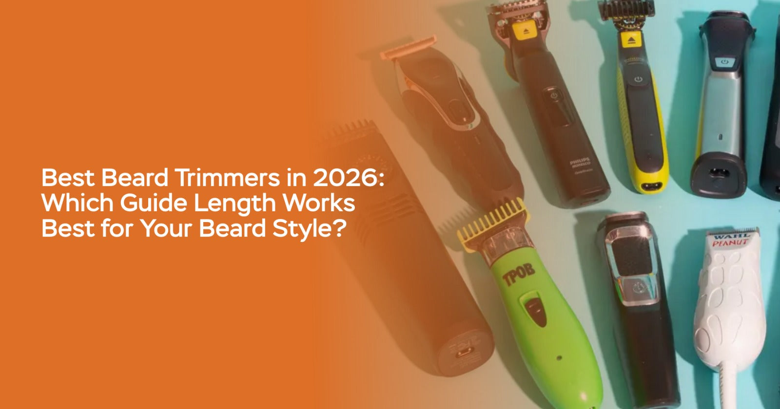 Best Beard Trimmers in 2026: Which Guide Length Works Best for Your Be