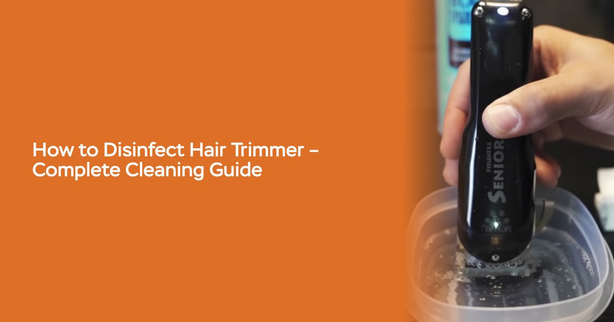 How to Disinfect Hair Trimmer – Complete Cleaning Guide